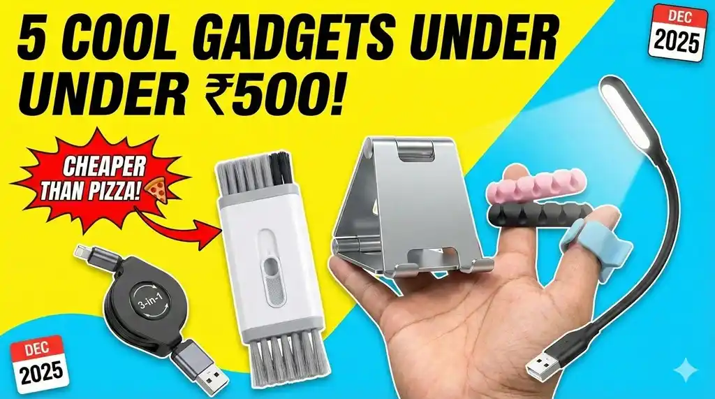 Cheaper Than a Pizza! 5 Cool Tech Gadgets Under ₹500 (2025)